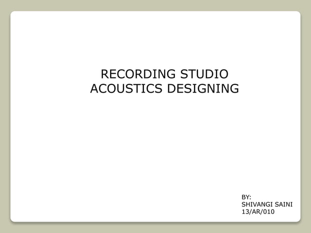 RECORDING STUDIO ACOUSTICS | PPTX | Audio Production | Content Production