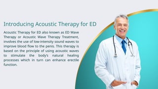 Best Acoustic Therapy For Ed me .pptxxxx | PPT