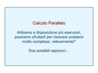 Algoritmi e Calcolo Parallelo 2012/2013 - Calcolo Parallelo | PPTX