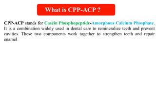 Casein Phosphopeptide-Amorphous Calcium Phosphate | PPTX