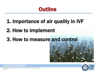 Air quality control in reproductive laboratories: How important it is ...