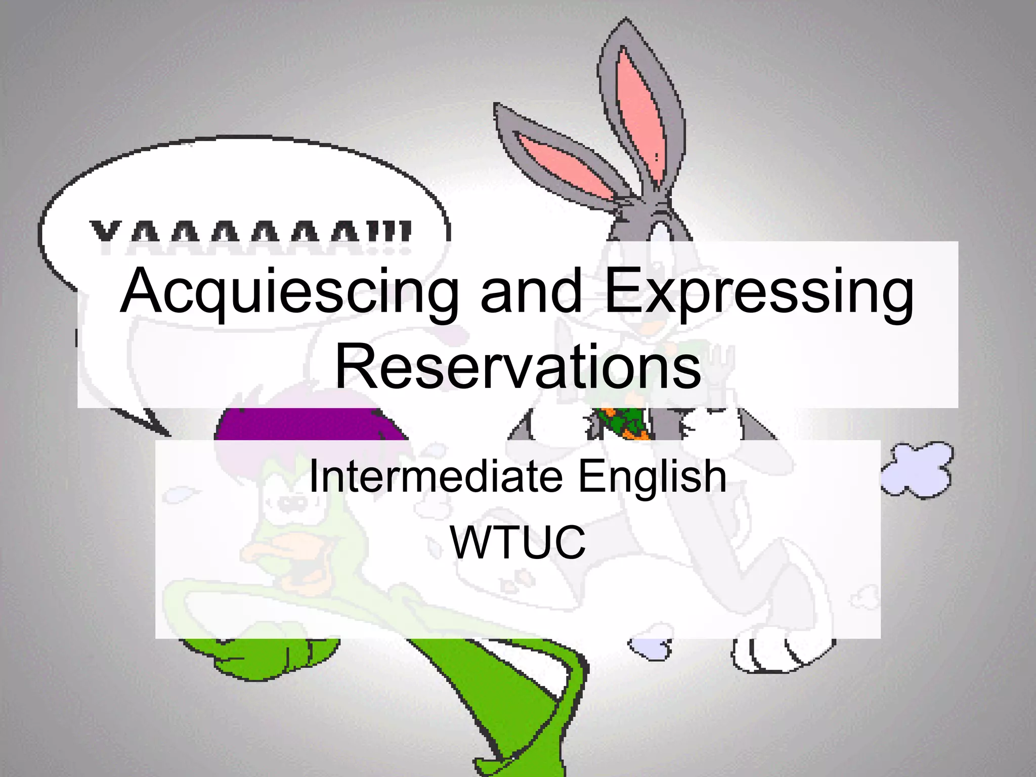 Acquiescing And Expressing Reservations | PPT