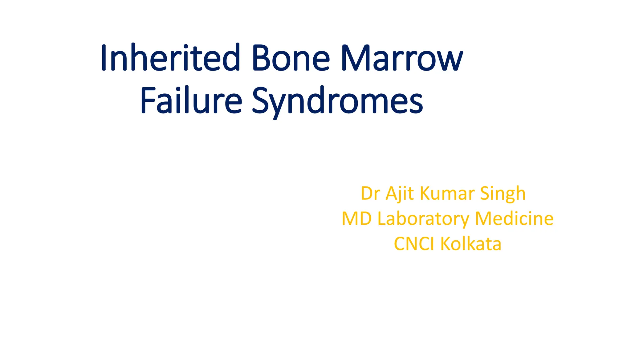 Inherited Bone Marrow Failure Syndromes.pptx