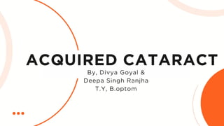 Acquired Cataracts: Causes, Symptoms, and Management.pptx