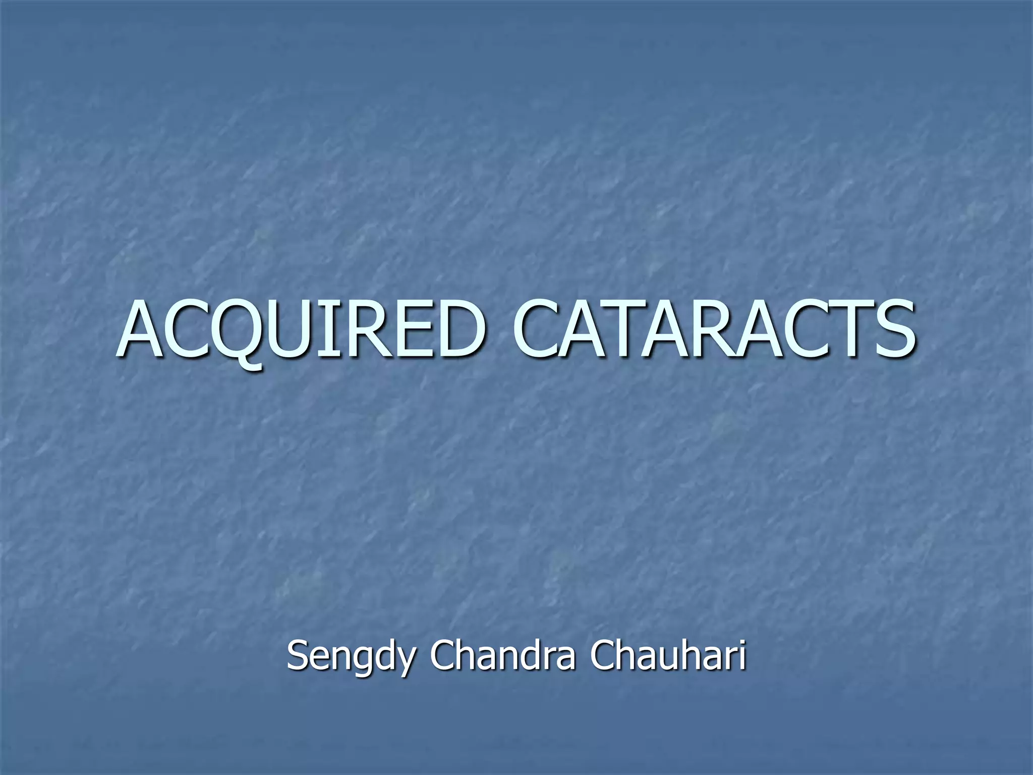 Acquired cataracts.ppt
