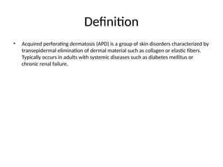 Acquired_Perforating_Dermatosis_Presentation.pptx