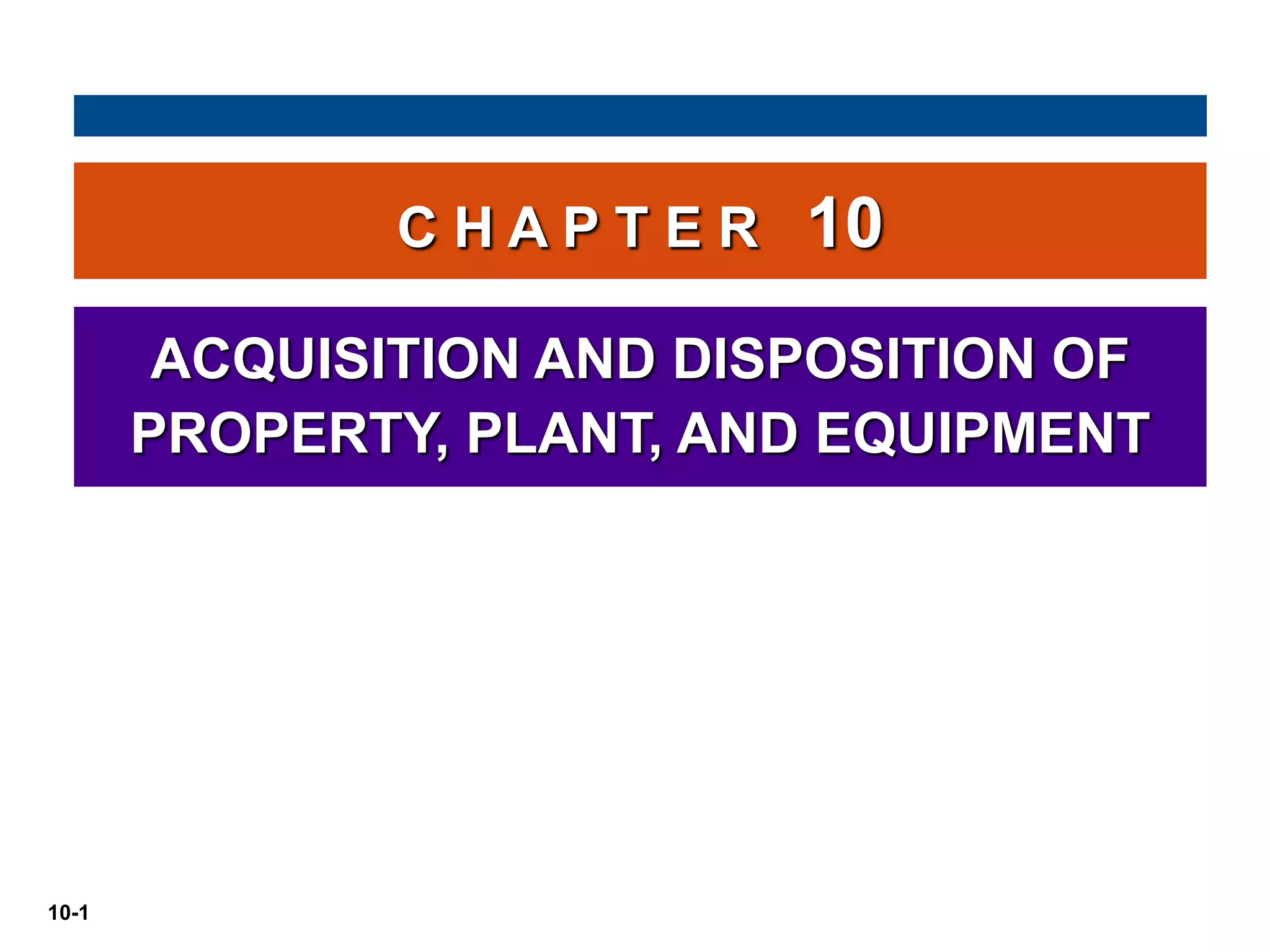 ACQUISITION AND DISPOSITION OF PROPERTY, PLANT AND EQUIPMENT.ppt