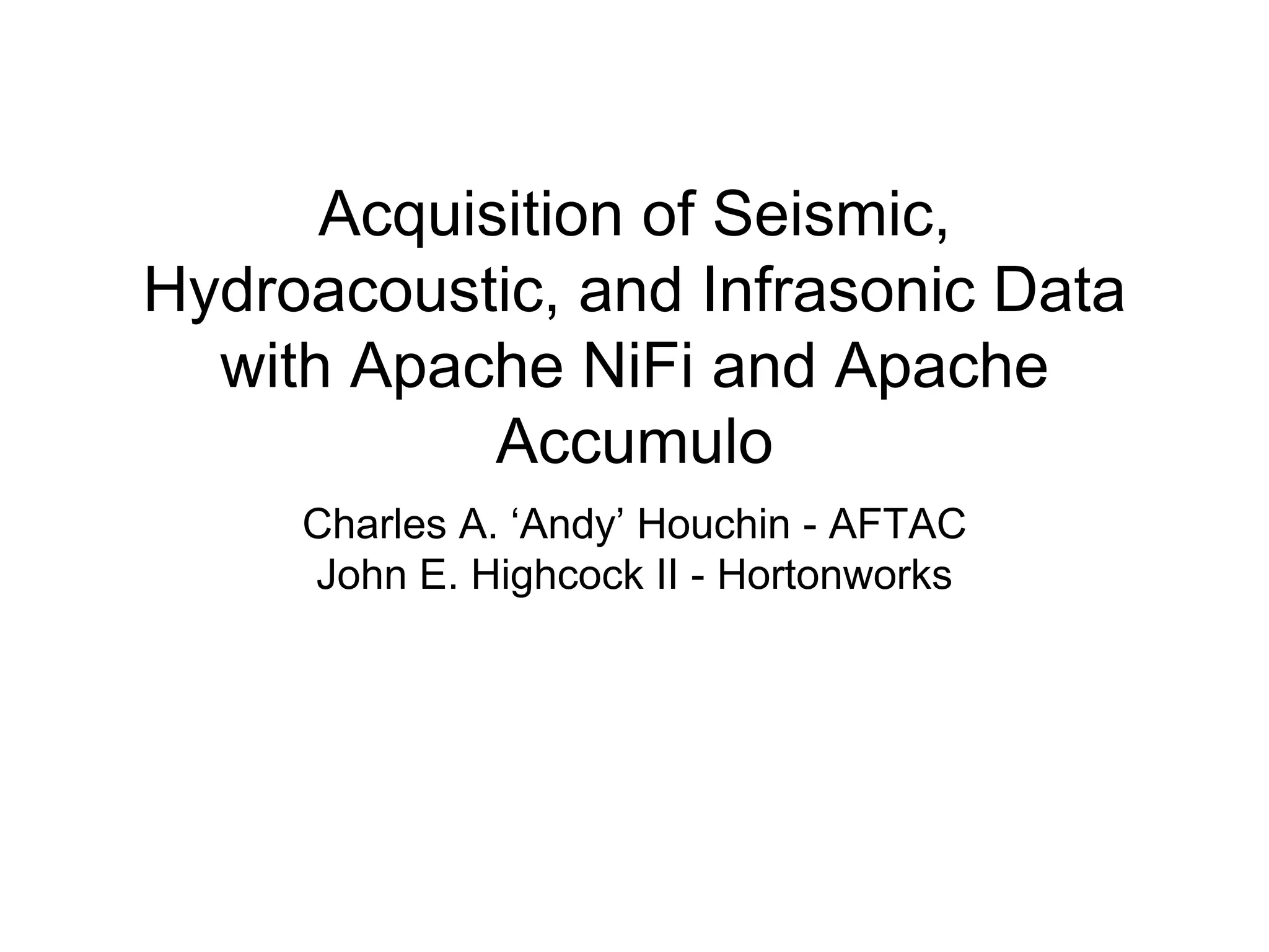 Acquisition of Seismic, Hydroacoustic, and Infrasonic Data with Apache ...