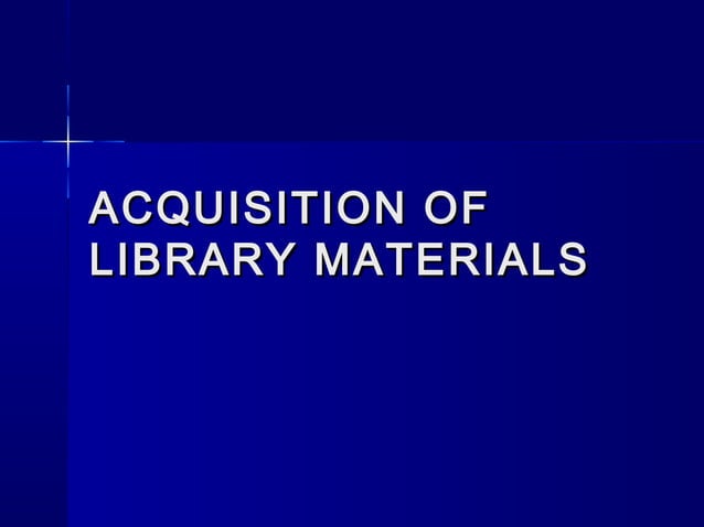 Acquisitions of library materials | PPT