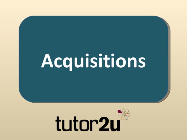 Introduction to Acquisitions | PPT