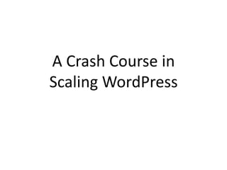 A crash course in scaling wordpress | PPT