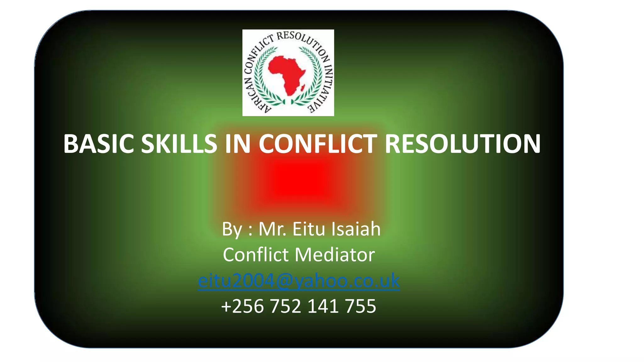 BASIC SKILLS IN CONFLICT RESOLUTION | PPTX | War and Conflicts