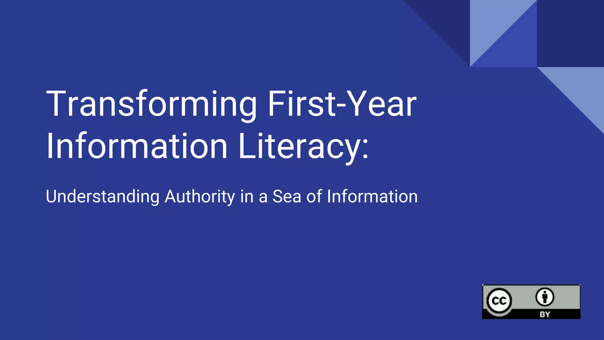 Transforming First-Year Information Literacy: Understanding Authority ...
