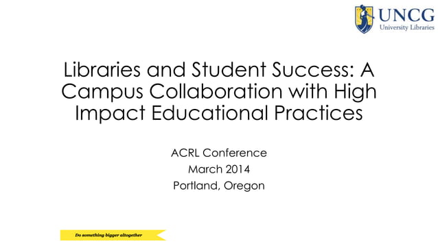 Libraries and Student Success: A Campus Collaboration with High Impact ...