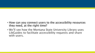 Connecting Users with Disabilities to Accessibility Services with Springshare | PPT