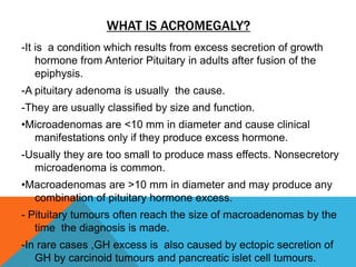 Acromegaly-pathogenesis | PPTX