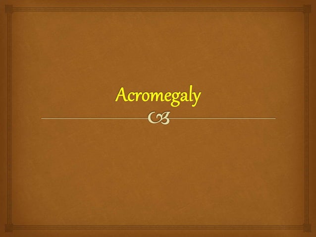 Acromegaly Guidelines 2014 | PPT