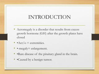 Acromegaly description causes treatment. | PPTX
