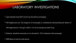 ACROMEGALY- DAIGNOSIS, CLINICAL FEATURES | PPTX