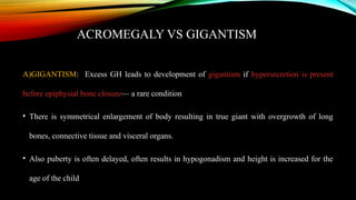 ACROMEGALY- DAIGNOSIS, CLINICAL FEATURES | PPTX