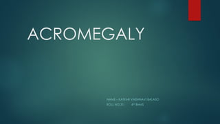 Acromegaly causes pathophysiology signs. | PPTX