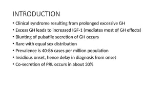 Acromegaly , causes, pathophysiology, mgt | PPTX
