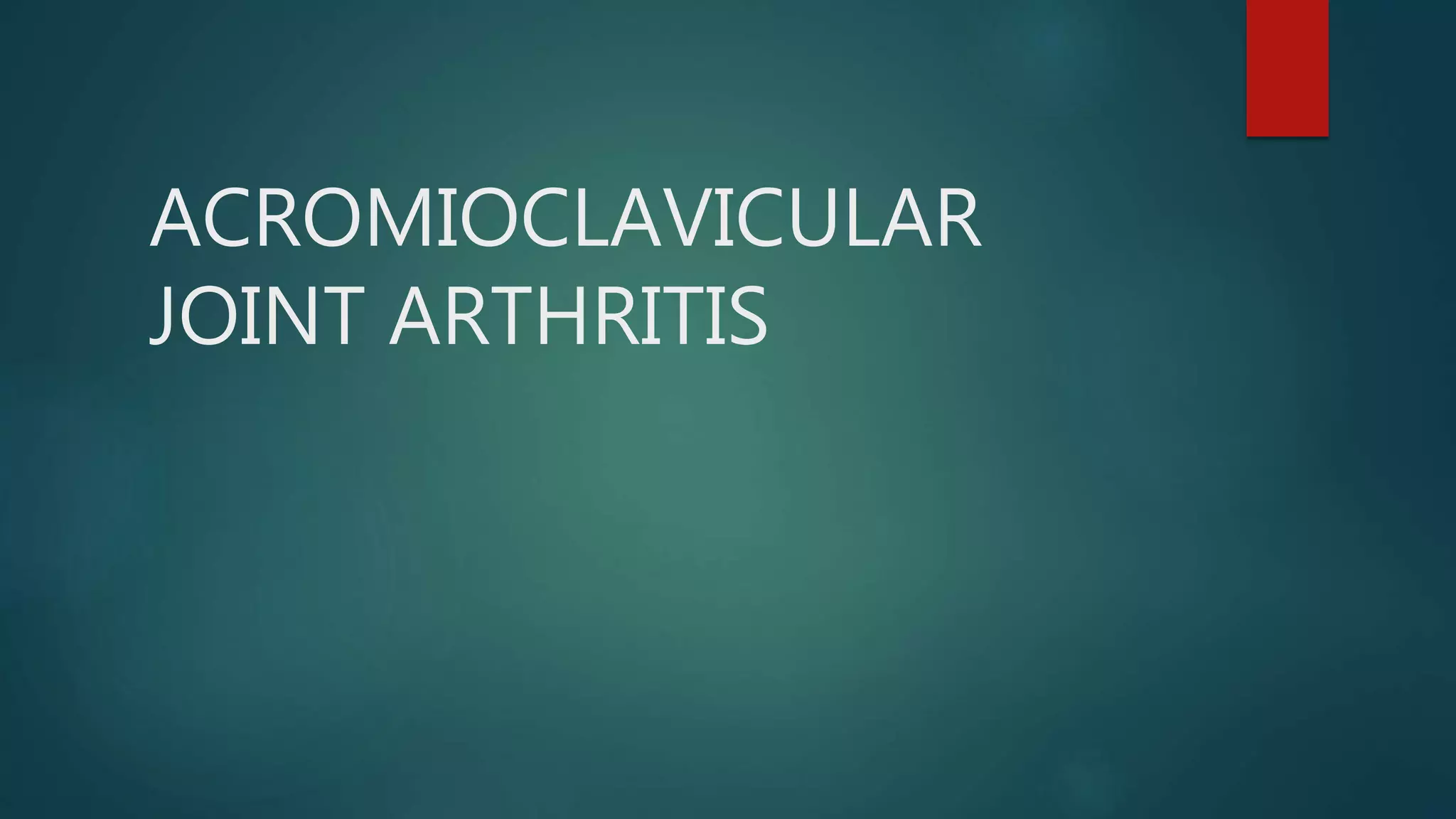 Acromioclavicular joint arthritis | PPTX | Death, Injury, or Military ...