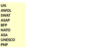 PPT ABOUT THE MEANING OF ACRONYMS WITH GIVEN LIST F EXAMPLES | PPTX