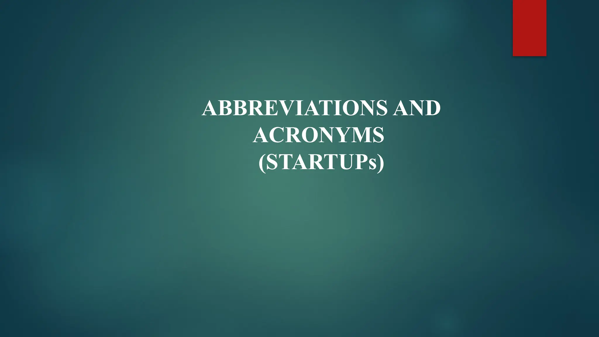 Acronyms and abbreviations - startups.pptx
