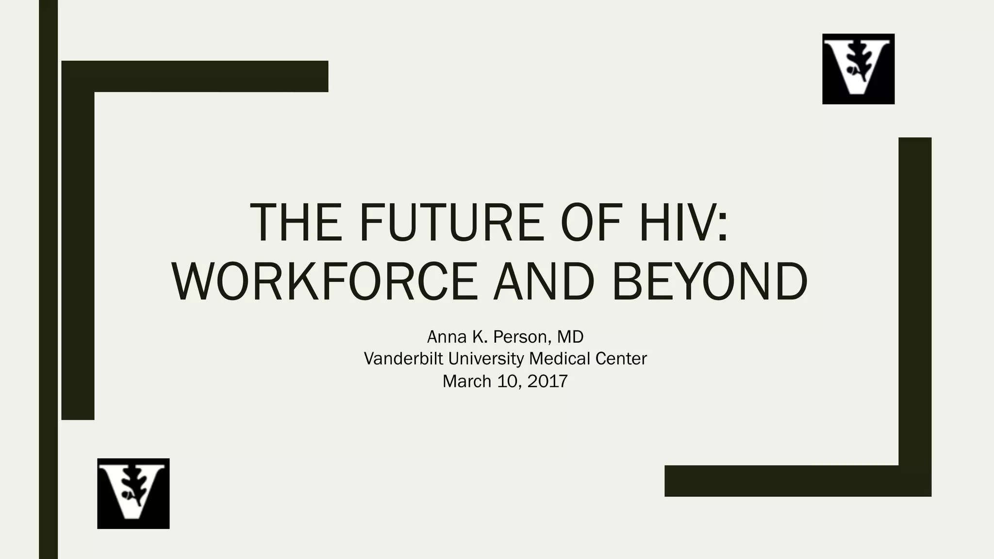 THE FUTURE OF HIV: WORKFORCE AND BEYOND | PPT