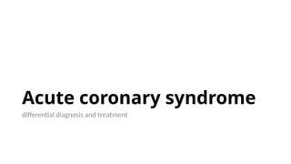 Acute MI and Unstable Angina / Coronary syndrome .pptx