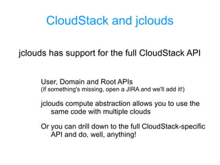 CloudStack, jclouds and Whirr! | PPT