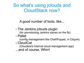 CloudStack, jclouds and Whirr! | PPT