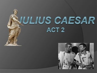 Act 2 caesar | PPT