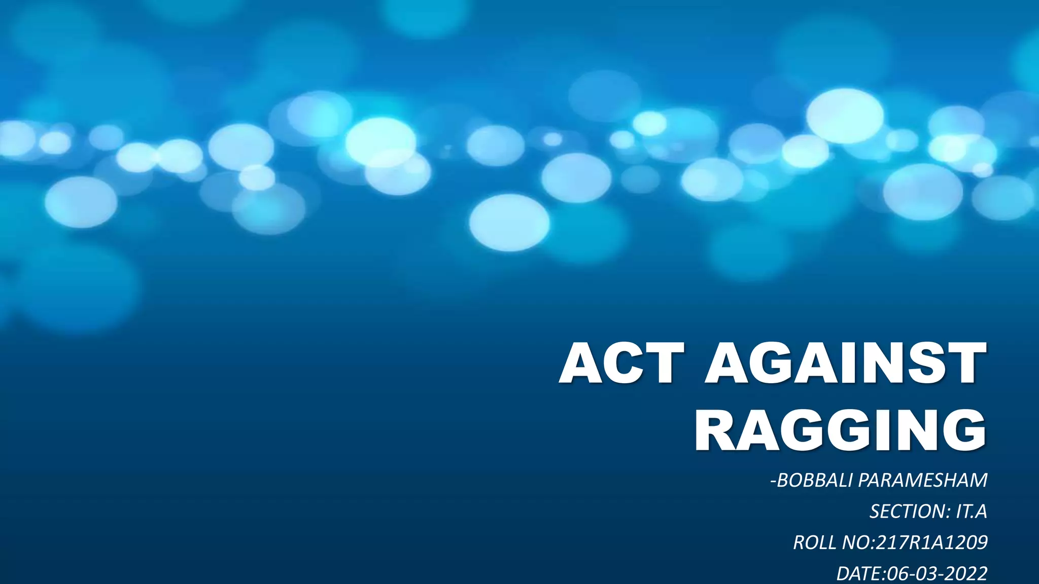 ACT AGAINST RAGGING ..pptx