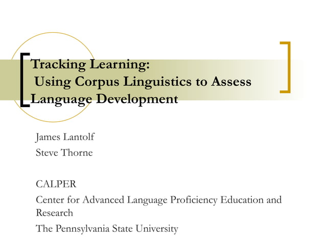 Tracking Learning: Using Corpus Linguistics to Assess Language Development | PPT | Educational ...