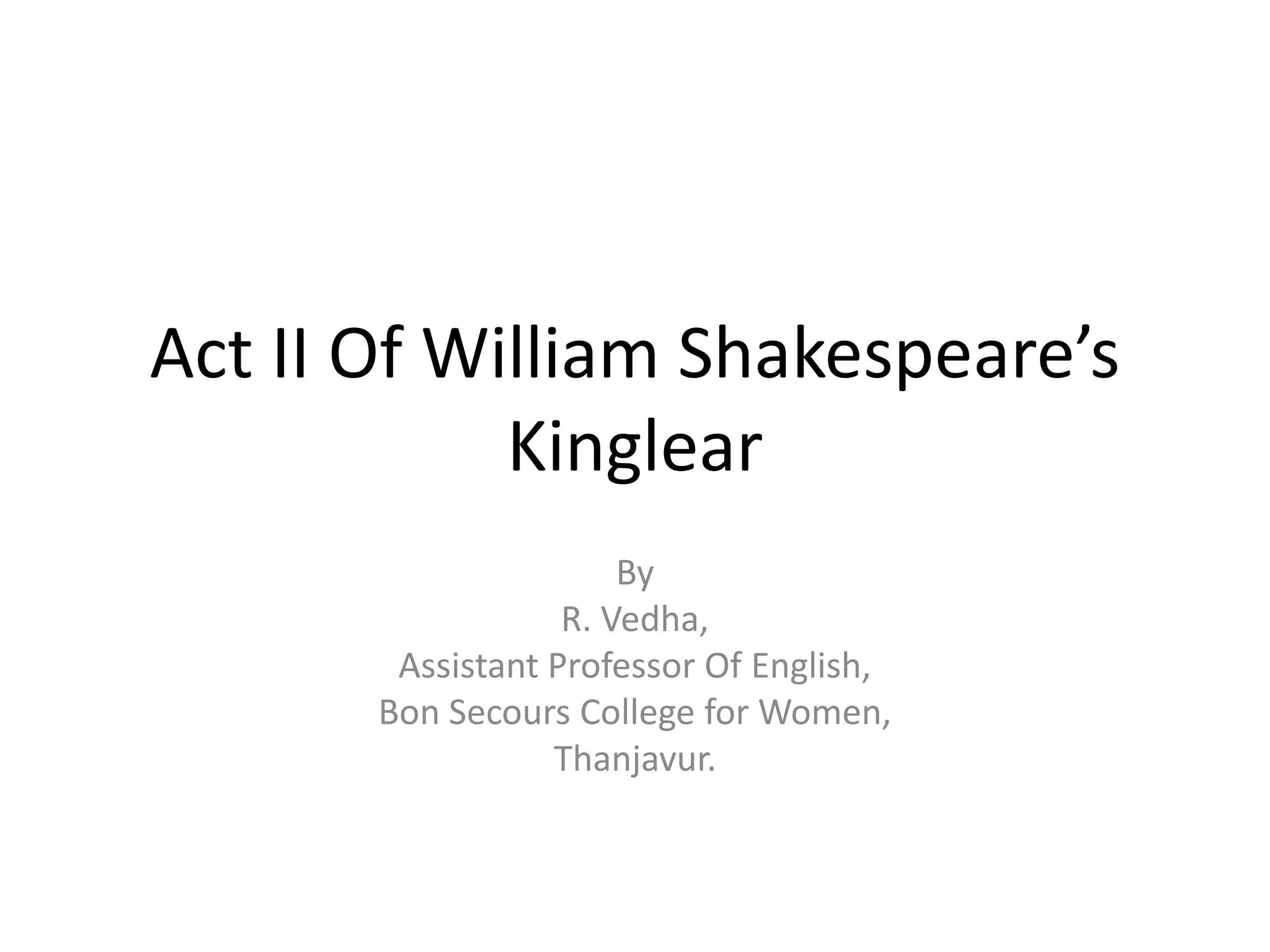 Act ii of william shakespeares kinglear | PPT