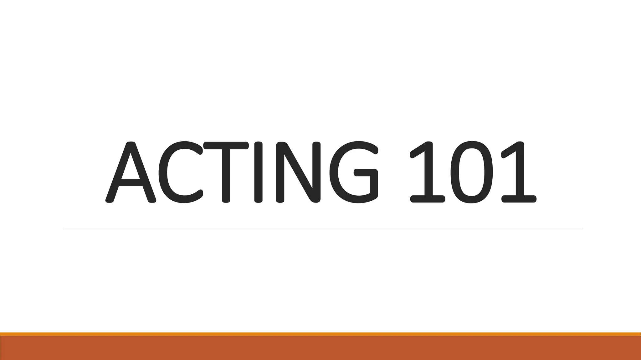 ACTING 101.pptx - Contemporary Philippine Arts from the Regions | PPTX