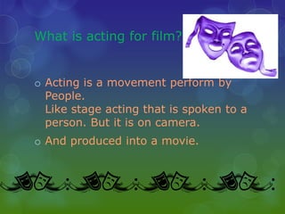 Acting for film and musical theater | PPTX