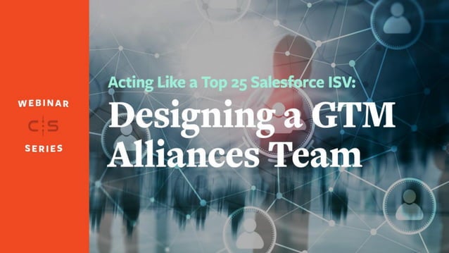 Webinar - Acting Like a Top 25 Salesforce ISV: Designing a GTM ...