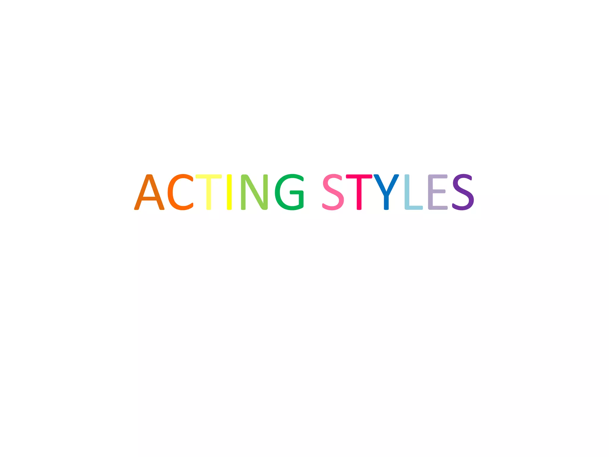 Acting styles presentation | PPTX