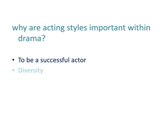 Acting styles presentation | PPTX