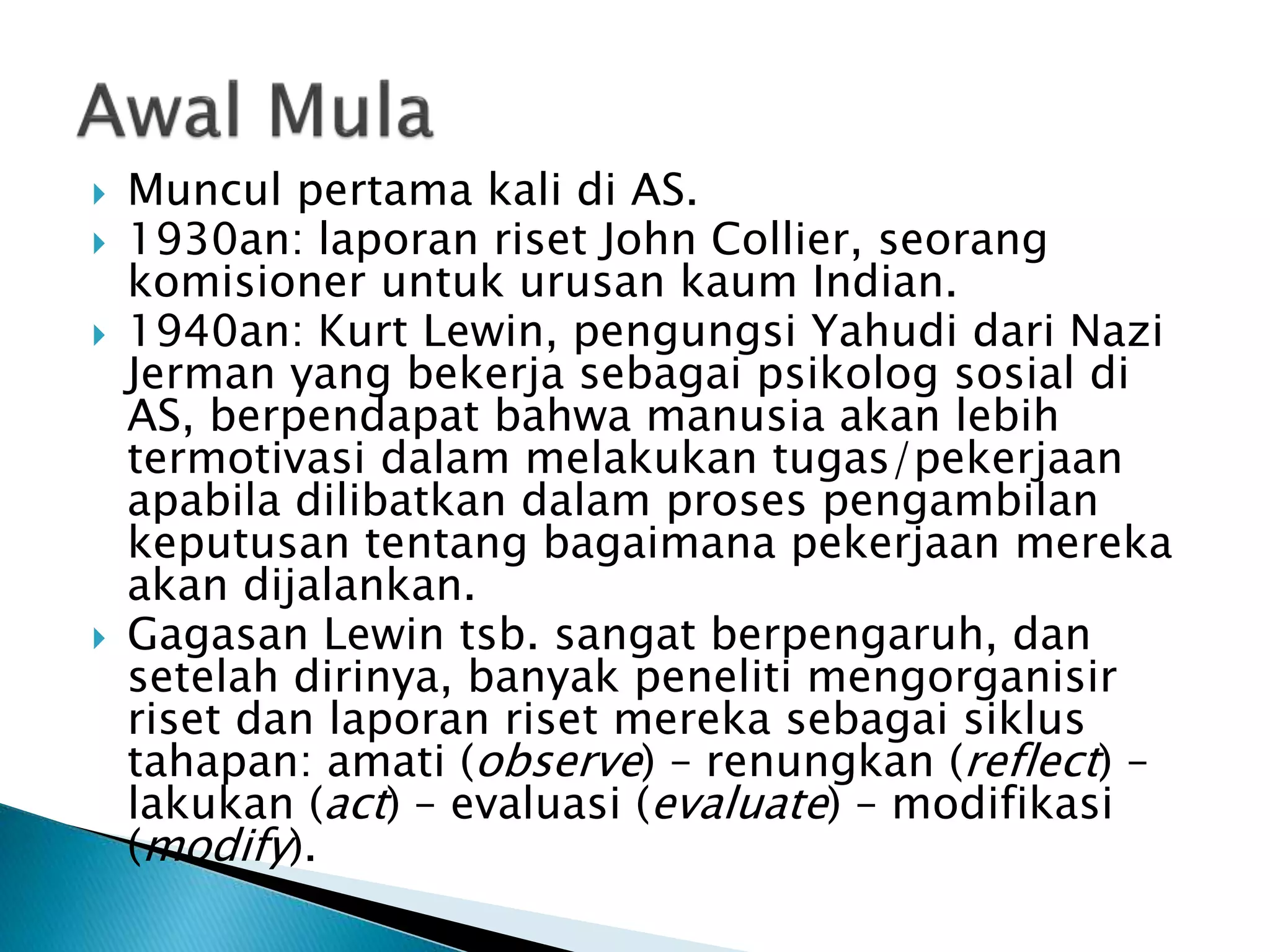 RISET AKSI: SEJARAH, PERKEMBANGAN, DAN POSISINYA DALAM PARADIGMA PENELITIAN | PPTX