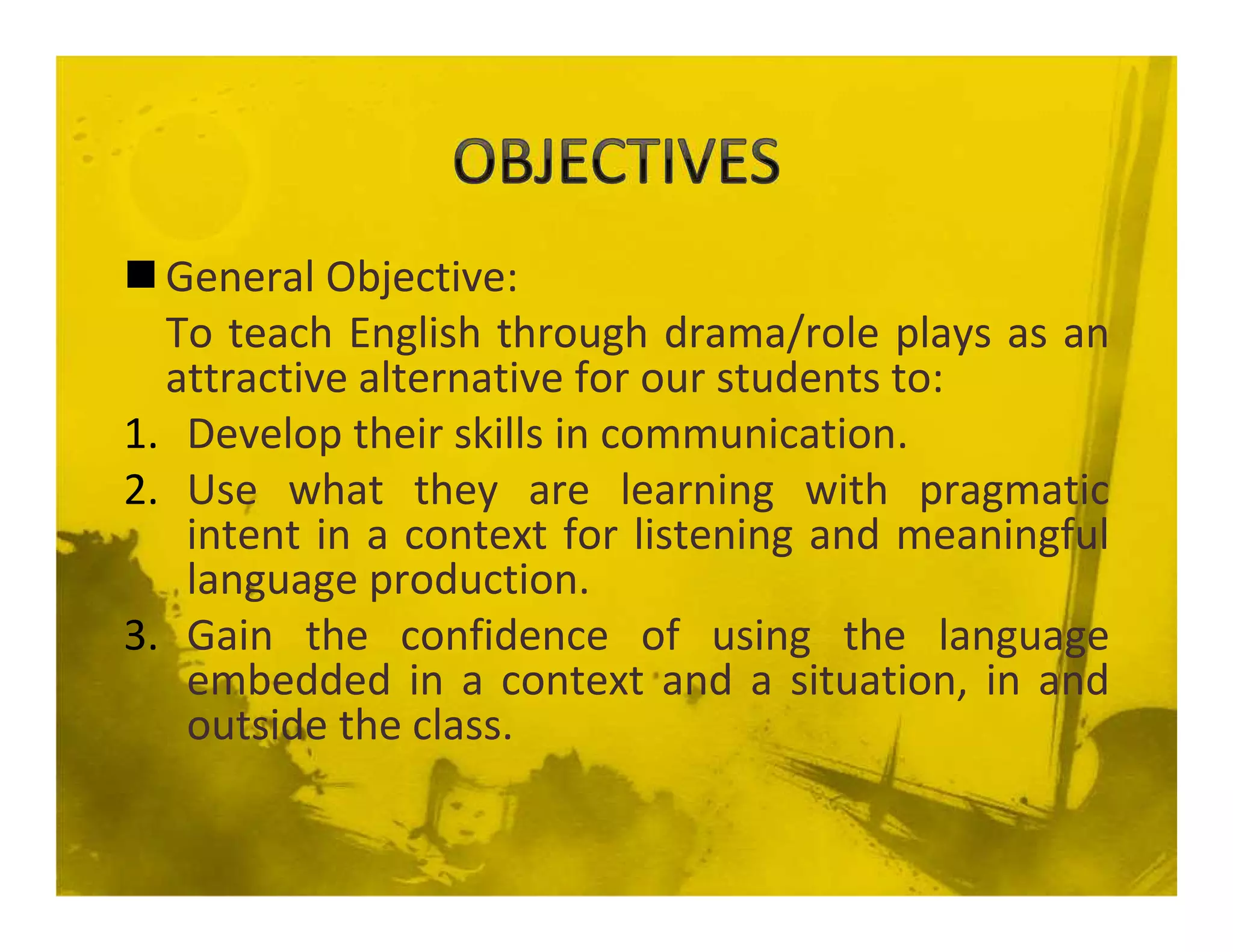 TEACHING ENGLISH THROUGH DRAMA BY CAROL MIRANDA AND RONALD PRADO | PPT