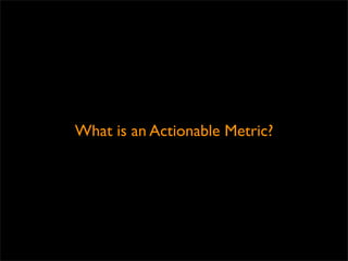 Actionable metrics | PPT