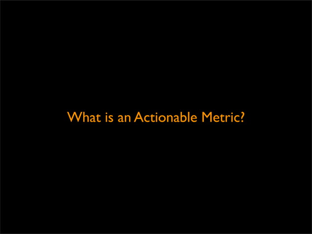 Actionable metrics | PPT