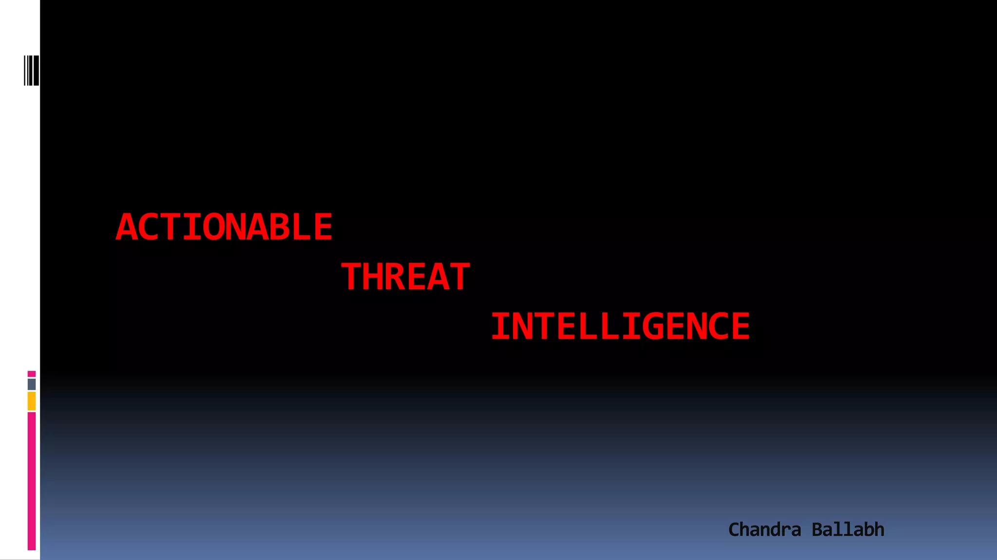 Actionable Threat Intelligence | PPT