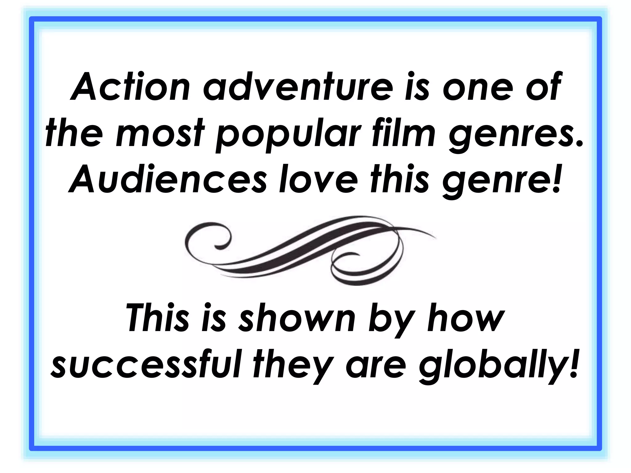 Action adventure films audience benefits | PPTX