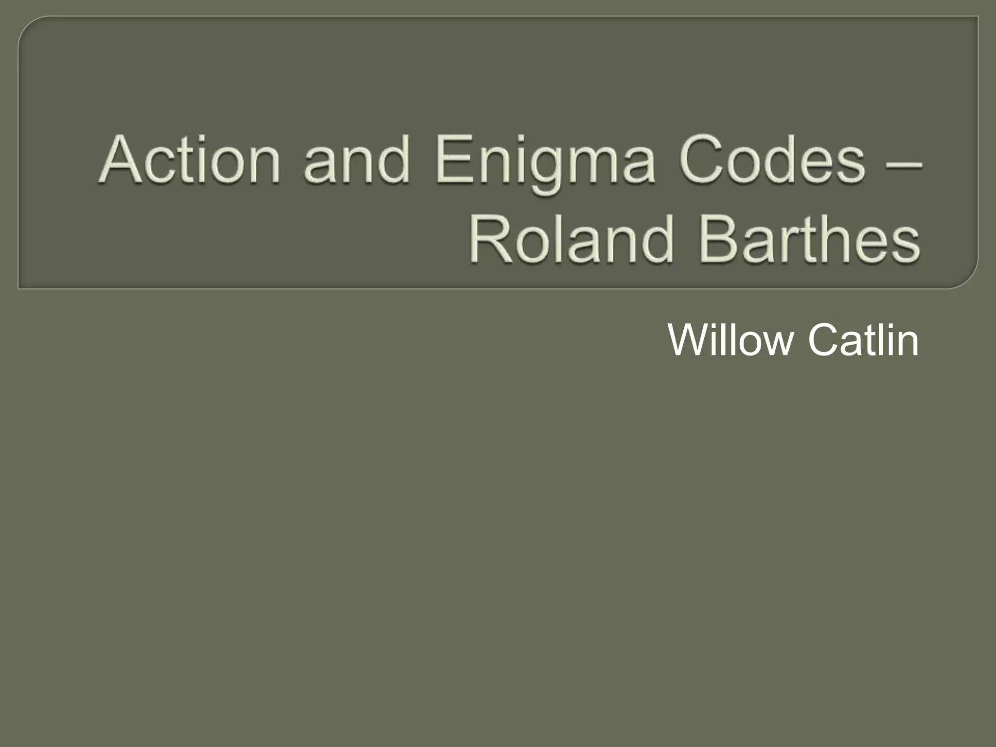 Action and Enigma codes – Roland Barthes | PPTX