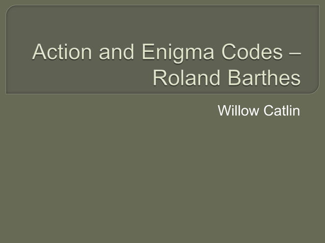 Action and Enigma codes – Roland Barthes | PPT